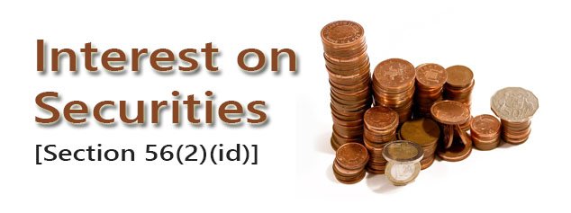 [Section 56(2)(id)] : Interest on Securities under the head 'Income ...